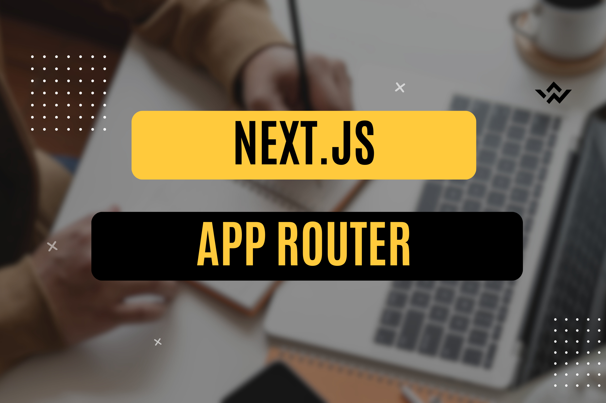 Nextjs App Router Maximizing Efficiency And Performance